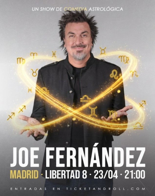 COMEDIA Y ASTROLOGÍA CON JOE FERNÁNDEZ EN MADRID. LIBERTAD 8. 23 de abril
